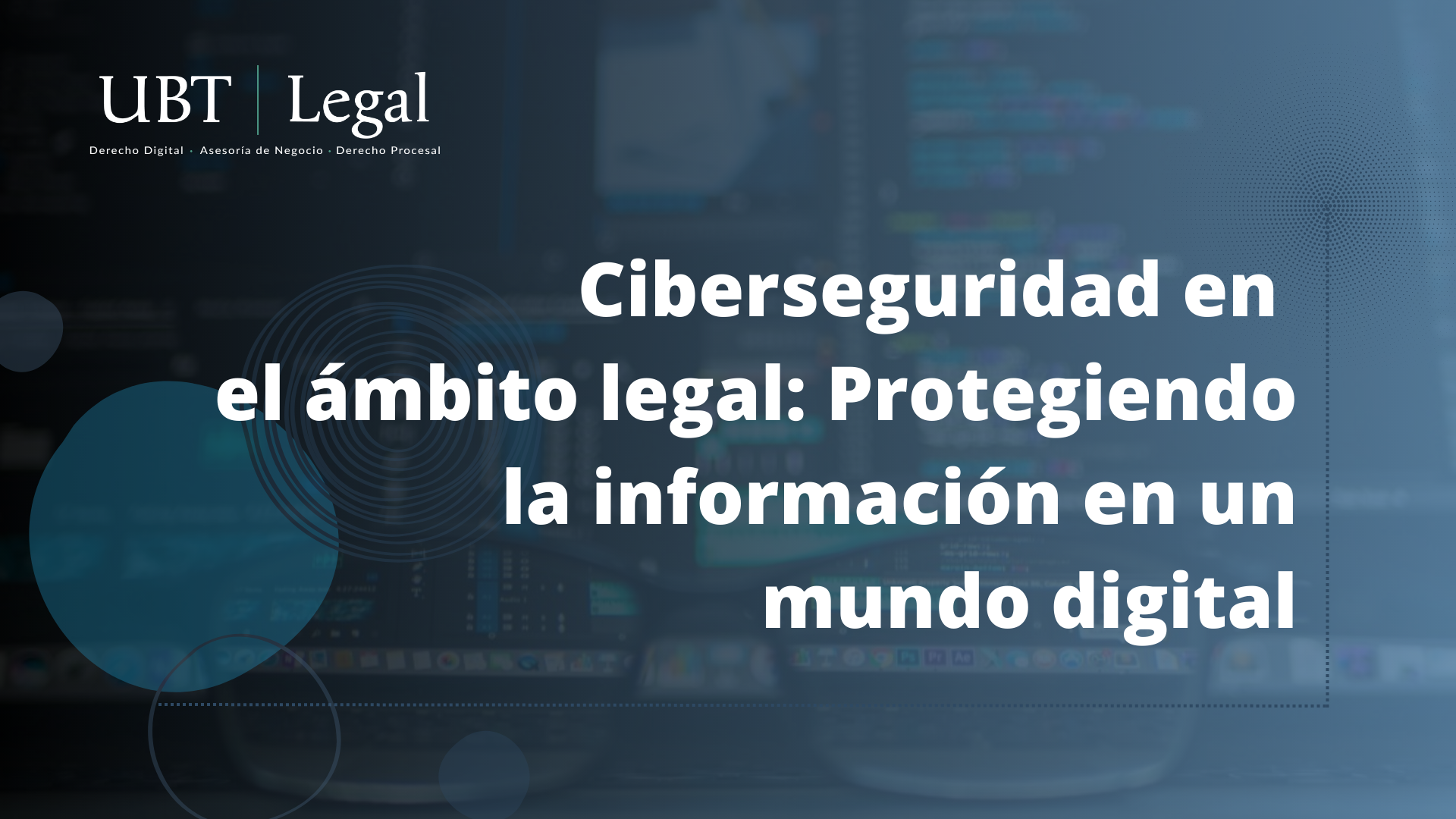 Ciberseguridad en el ámbito legal: Protegiendo la información en un ...